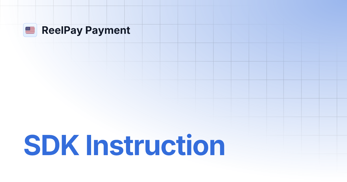 SDK Instruction | ReelPay Payment